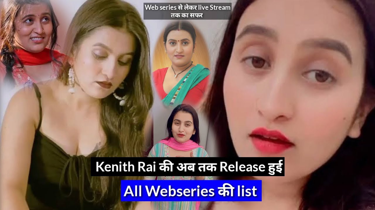 Kenith Rai All Web series List | Kenith Rai की अब तक Release हुई Web series की list | Kenith rai ...