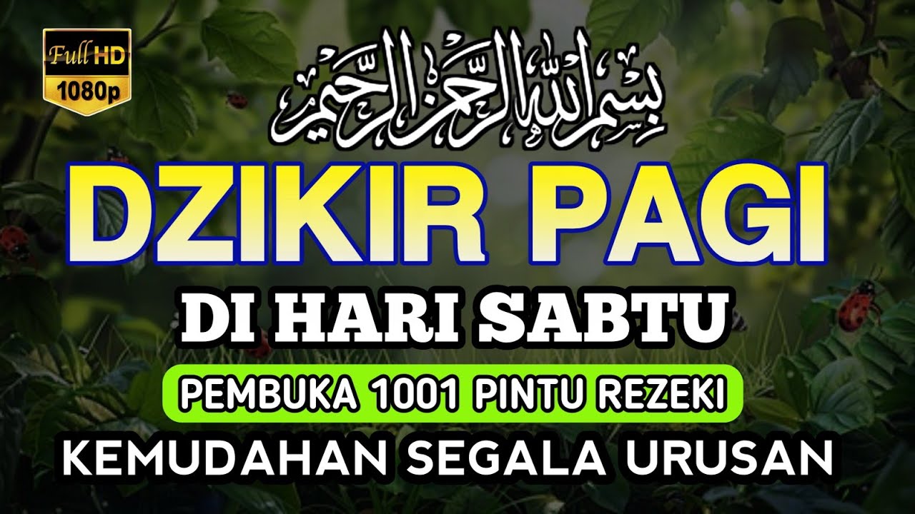 DZIKIR PAGI PEMBUKA PINTU REZEKI | PENENANG HATI DZIKIR PAGI SESUAI ...