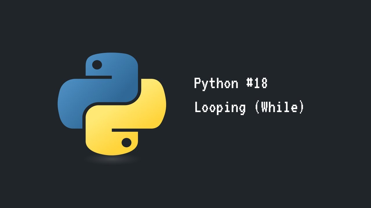 Tutorial Python Looping While 18 Youtube 7788