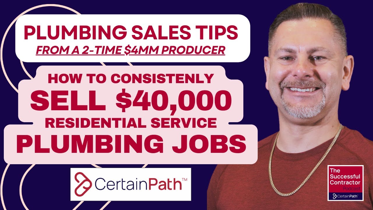 Plumbing Sales: How Building Rapport Sells $40,000 Plumbing Residential ...