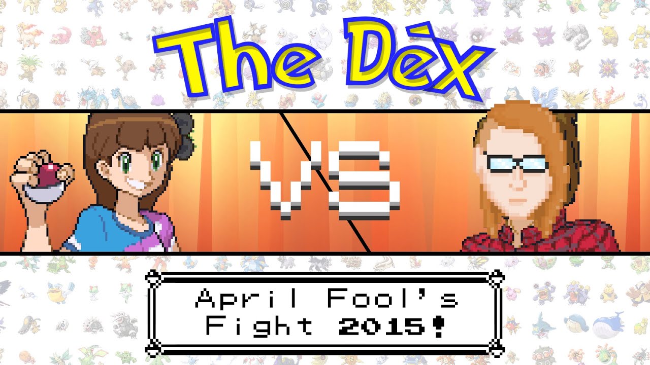 April Fool's Fight 2015! The Dex VS: Episode 83! - YouTube