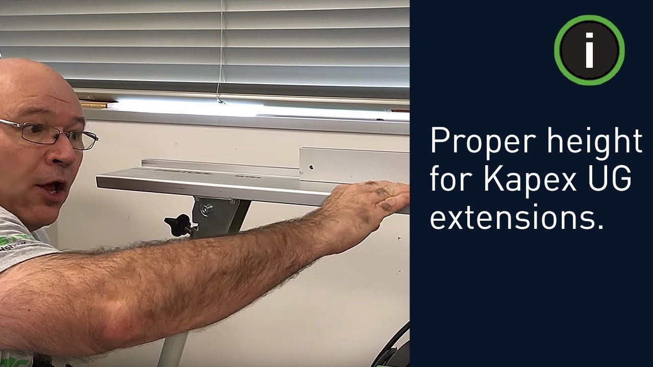 Festool Training: Setting up KAPEX UG extensions on the same plane as ...