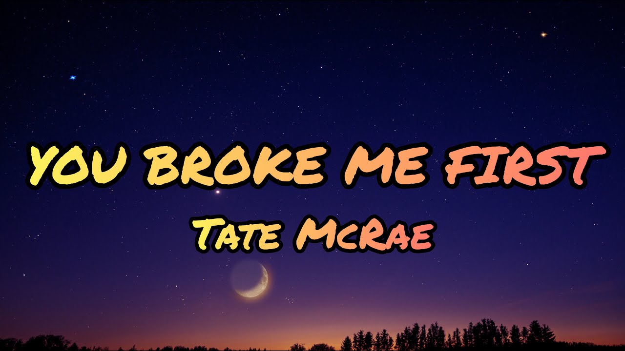 Tate McRae - you broke me first (Lyrics) - YouTube