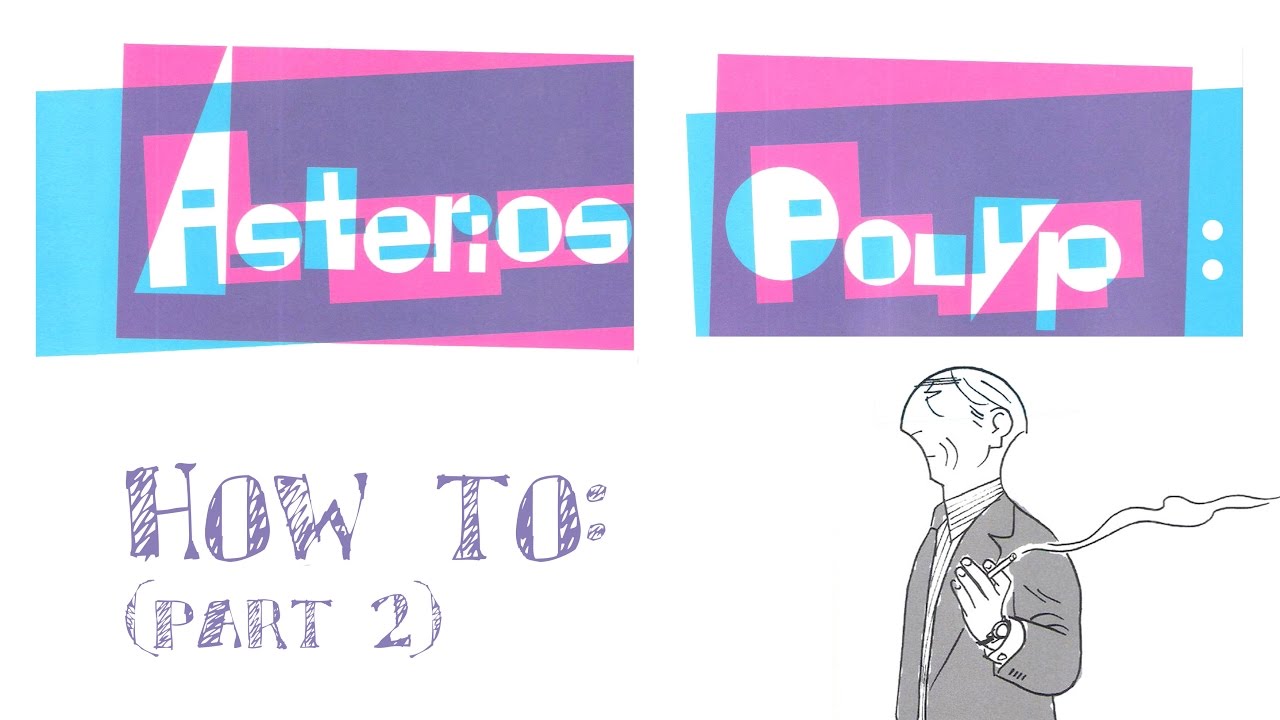 Asterios Polyp: How To - part 2 - YouTube