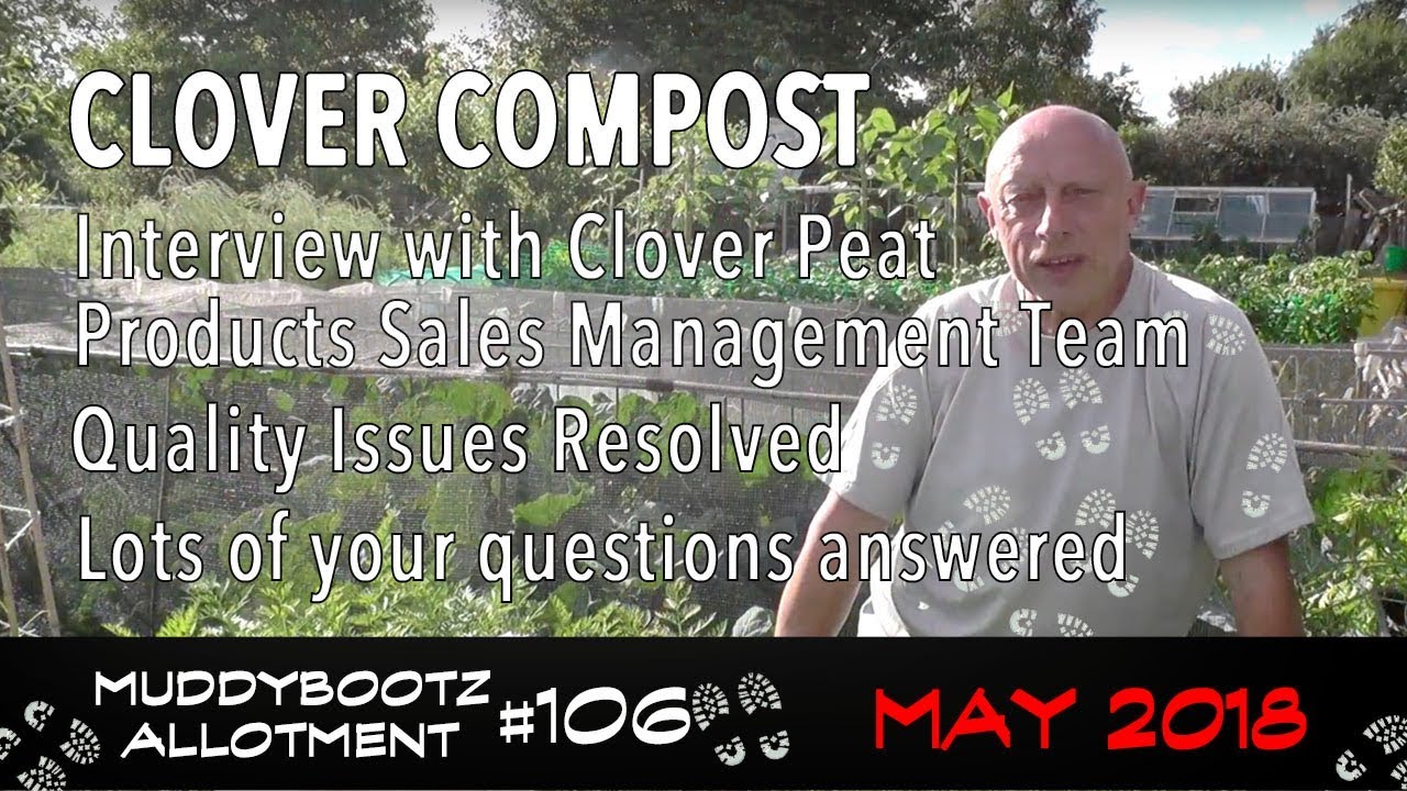 MuddyBootz Allotment #106 - Clover Multi-Purpose Compost Quality Issues ...