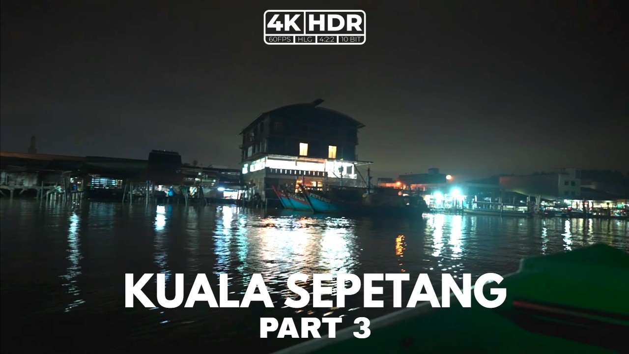 4K-HDR | PART 3 | KUALA SEPETANG | PORT WELD | TAIPING | PERAK - YouTube