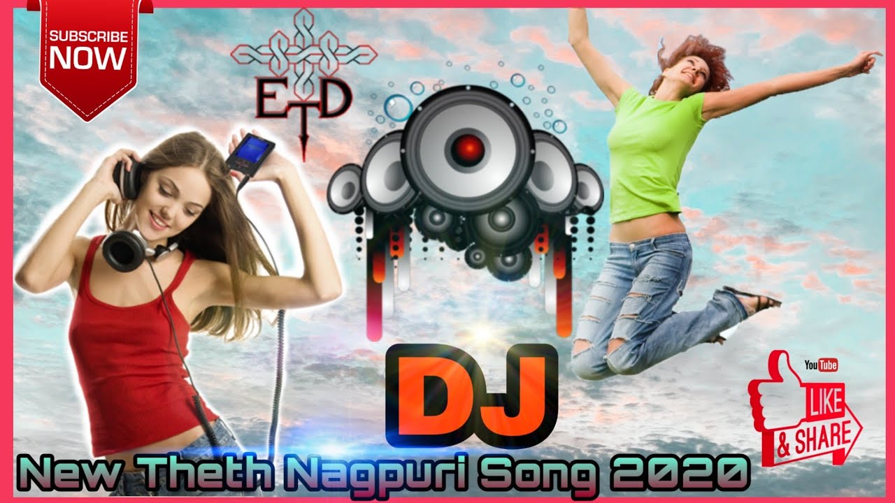 New Nagpuri Dj Song 2020 New Theth Nagpuri Dj Song 2020 New Remix