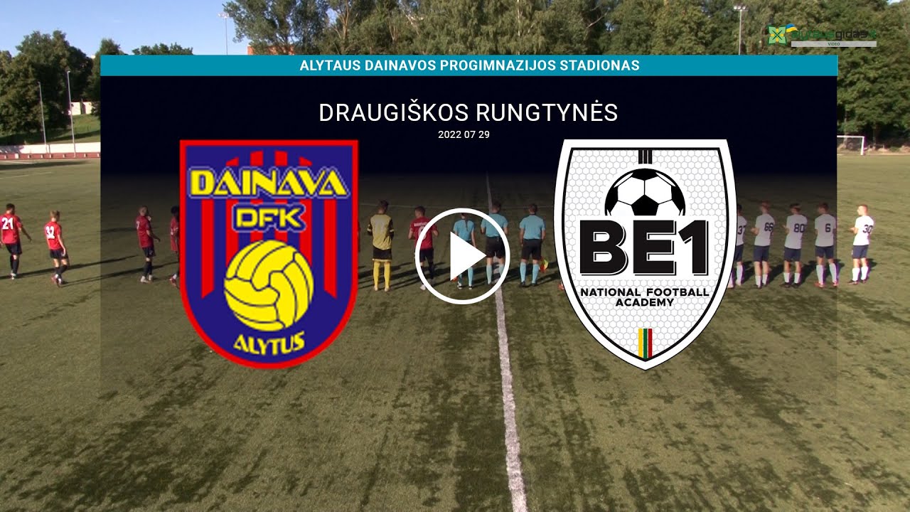 Draugiškos rungtynės: DFK DAINAVA vs BE1 NFA (2022 07 29) - YouTube