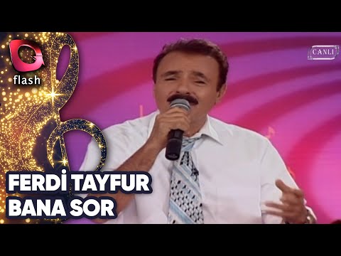 FERDİ TAYFUR - BANA SOR | Canlı Performans 10 05 2007