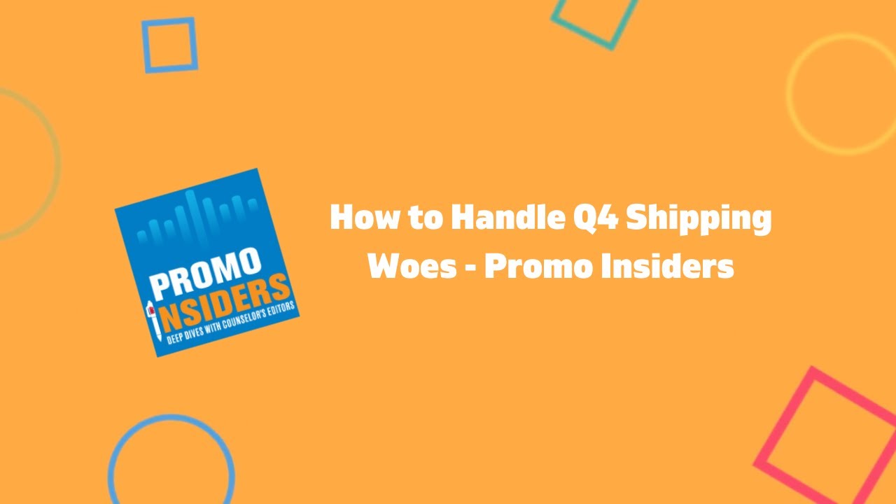 How to Handle Q4 Shipping Woes - Promo Insiders - YouTube