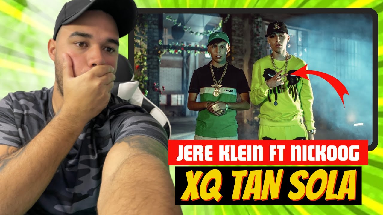 Xq Tan Sola Nickoog Clk Ft Jere Klein Reacción Keny Kaas Youtube