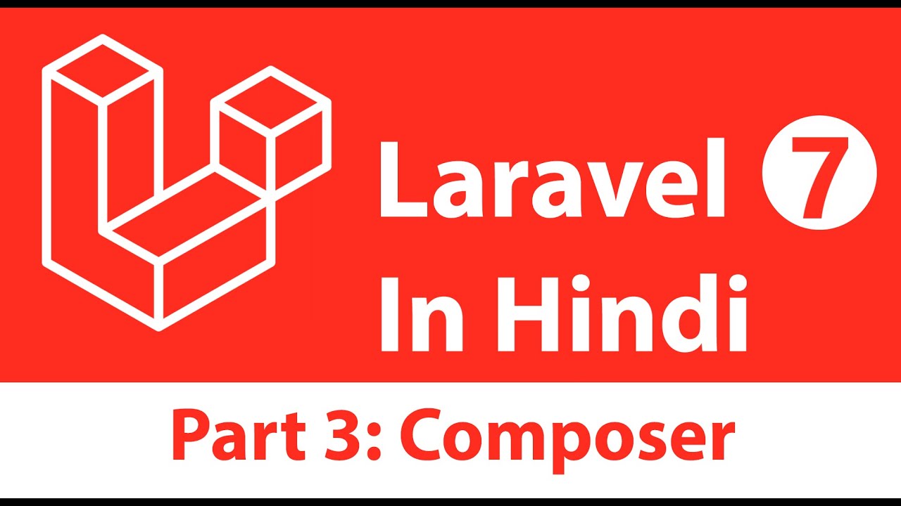 Laravel 7 Tutorial In Hindi Part 3 Understand Composer Youtube 7527