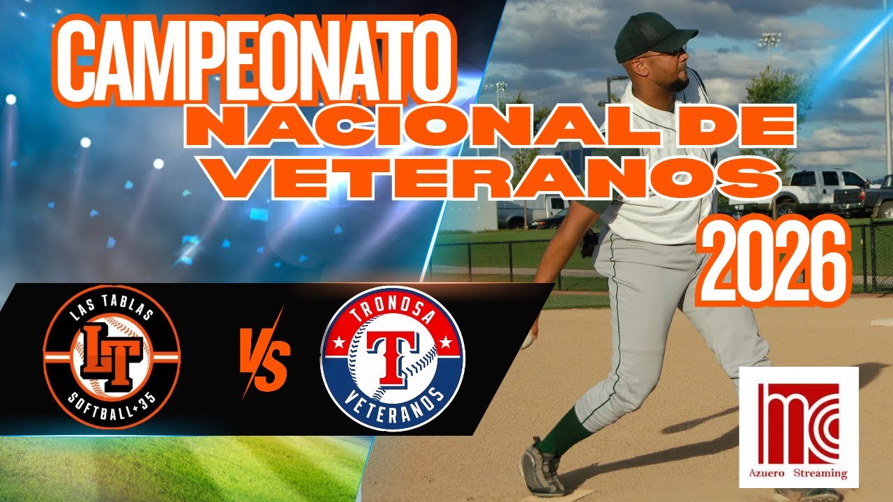 LA TRONOSA VS LAS TABLAS / CAMPEONATO NACIONAL DE VETERANOS 2026. - YouTube