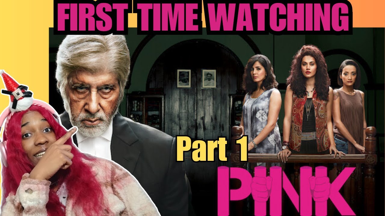 Watching Pink (2016) Hindi Thriller Movie For The First Time ...