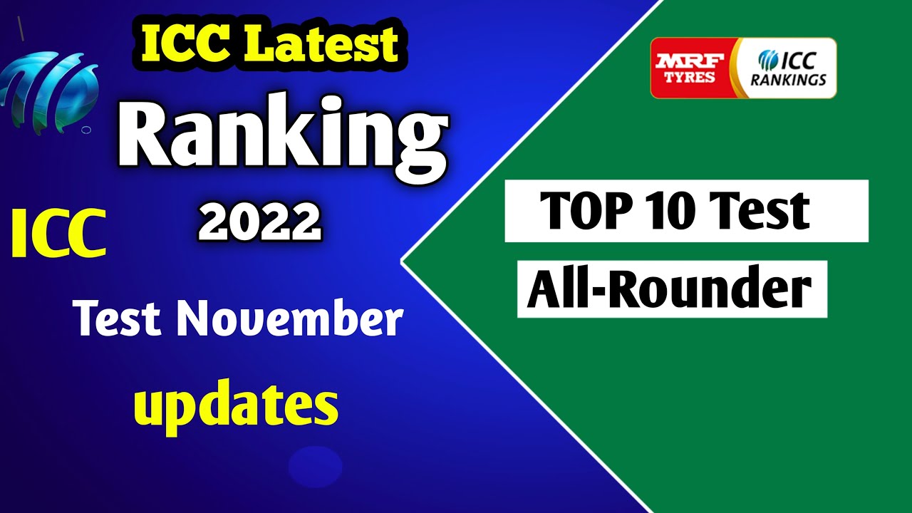 ICC Announced Ranking 2022 Today Latest ICC Test Ranking All ICC Announced Ranking 2022 Today Latest ICC Test Ranking All