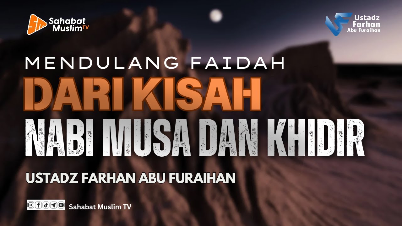 [LIVE] "MENDULANG FAIDAH DARI KISAH NABI MUSA DAN KHIDIR" - Ustadz ...