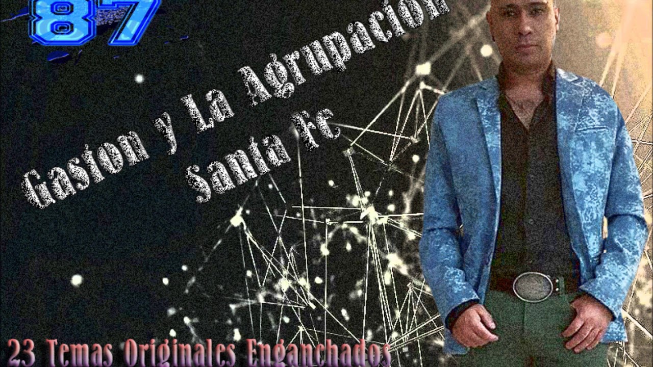 Gaston y La Agrupacion Santa Fe - Enganchados Grandes Exitos - Dj Pity 87