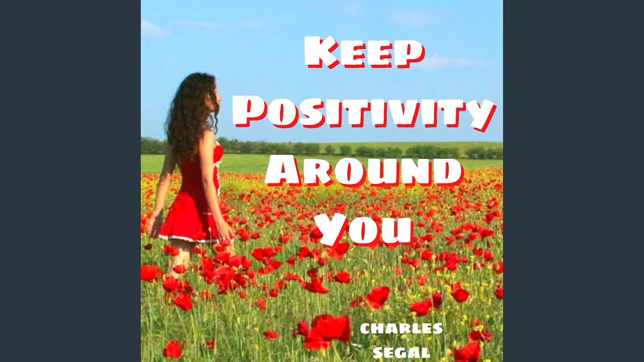 Keep Positivity Around You - YouTube