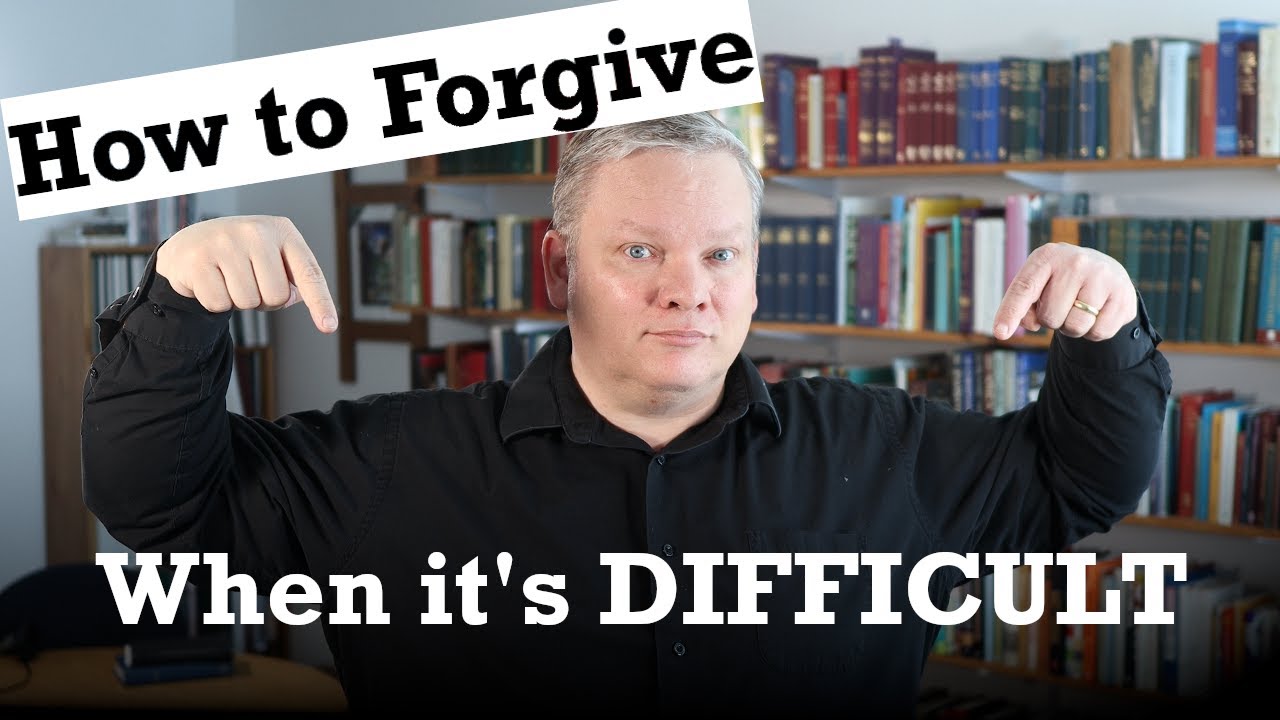 How to Forgive When It's Difficult - YouTube