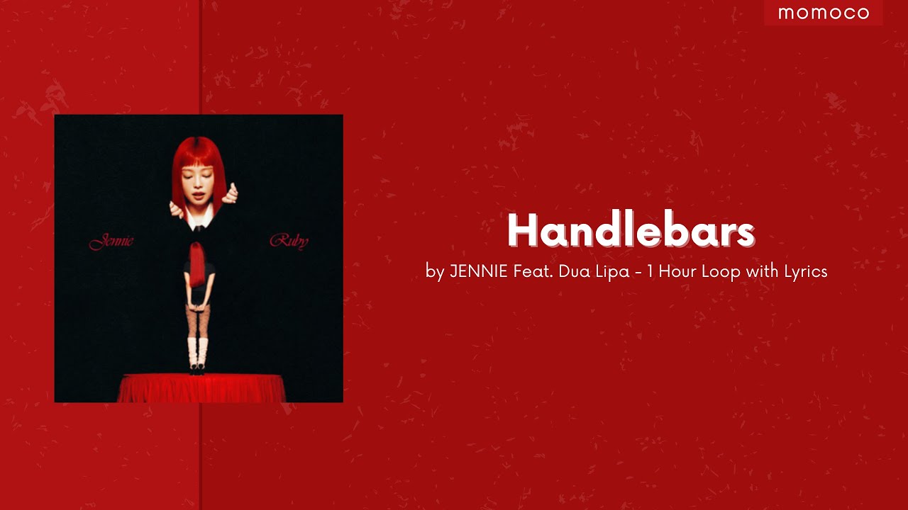 JENNIE (제니) - Handlebars Feat. Dua Lipa (1 Hour Loop With / 1시간 가사 ...