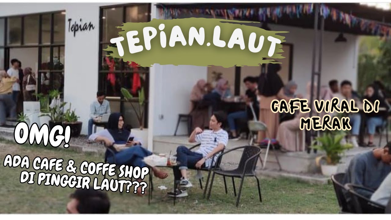 TEPIAN. LAUT | Sensasi Nongkrong di Pinggir Pantai di Merak Cilegon # ...