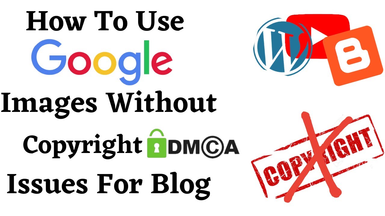How to Use Google Images Without Copyright Issue| Free images For Blog ...