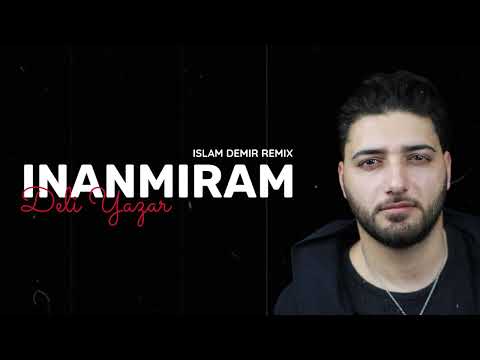 Islam Demir & Deli Yazar - Inanmiram ( REMIX )