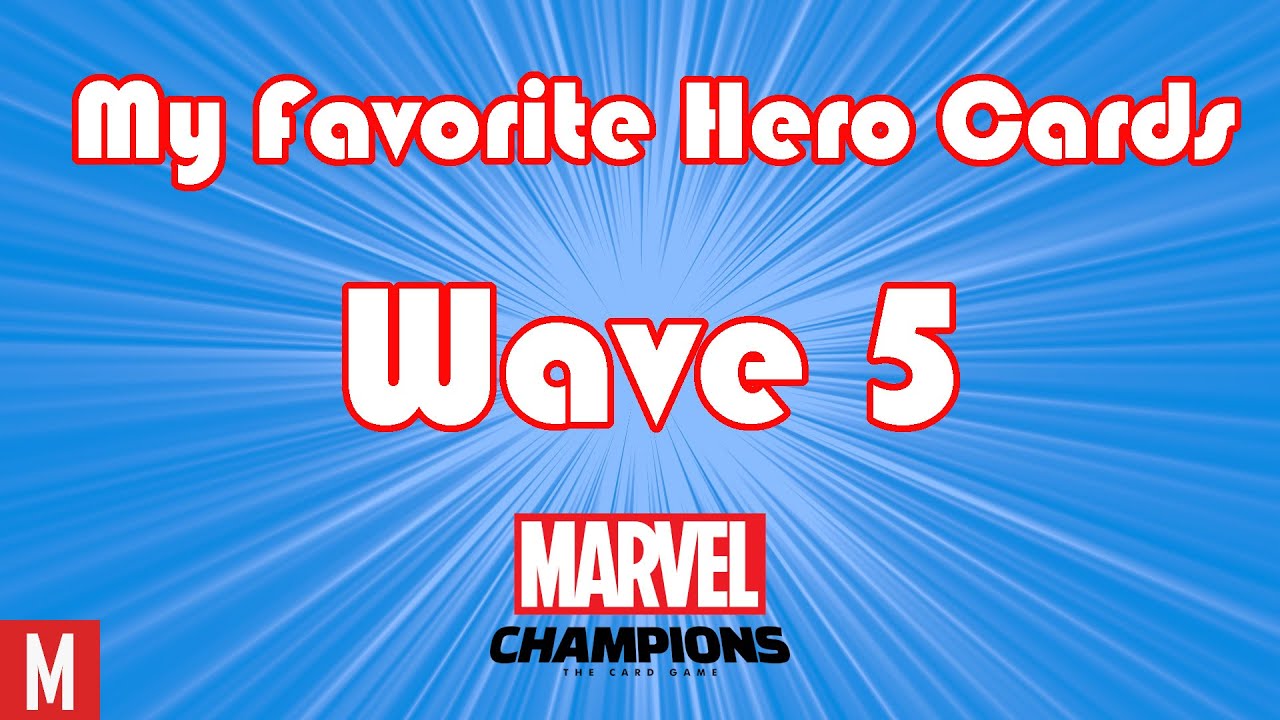 Favorite Hero Cards | Wave 5 | Marvel Champions - YouTube