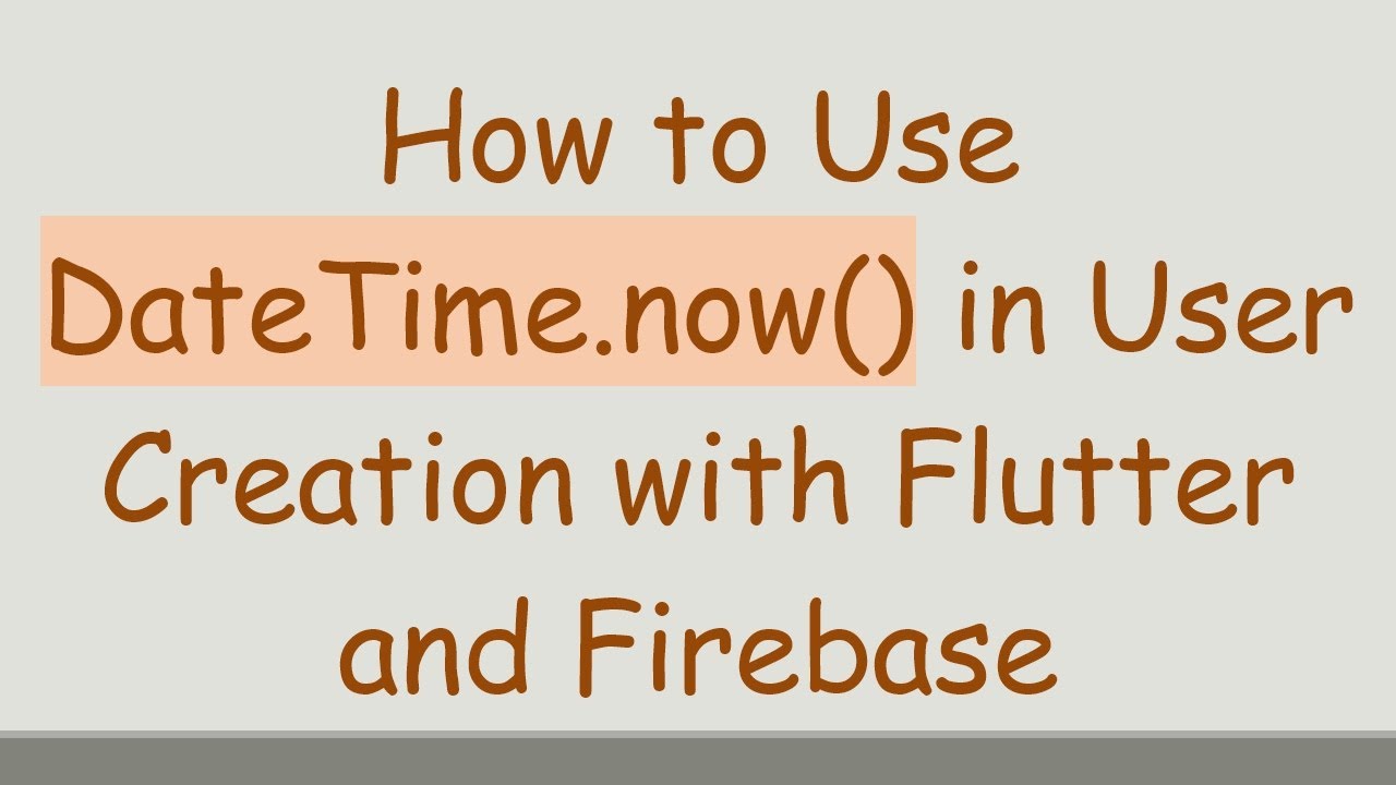 How To Use Datetimenow In User Creation With Flutter And Firebase Youtube