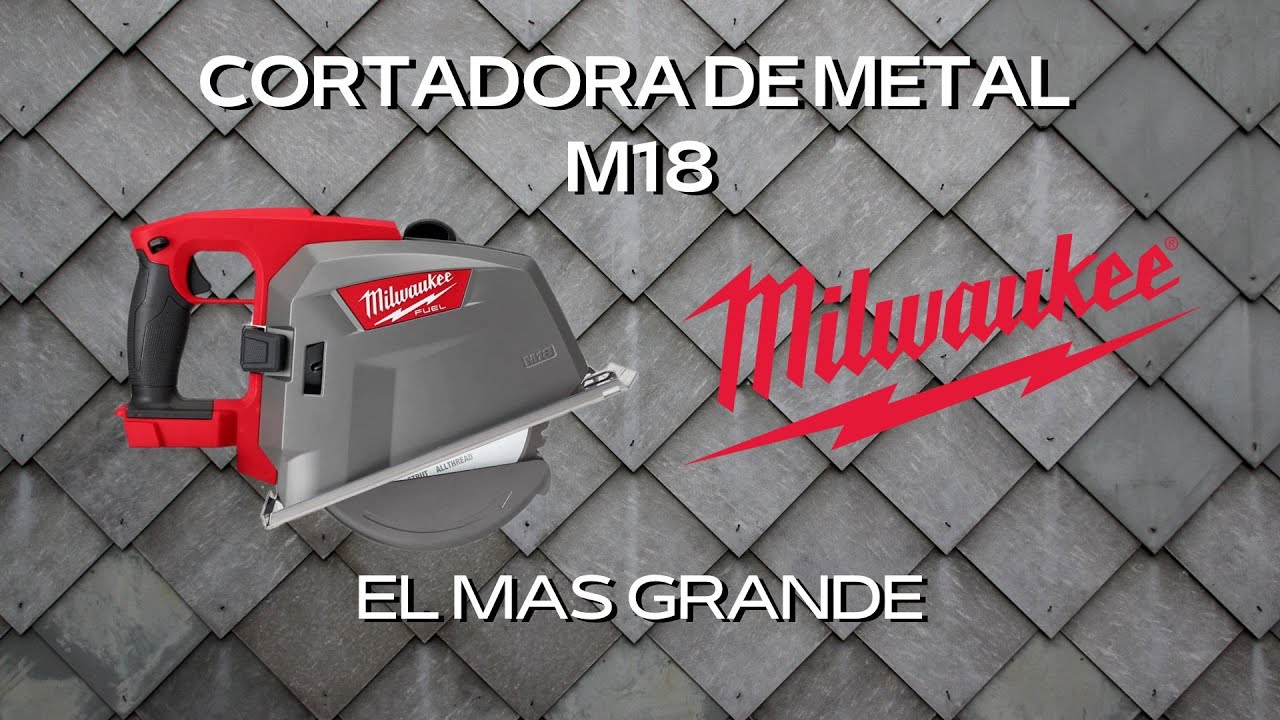 CORTADORA DE METAL M18 MILWAUKEE 2982 / EL MAS GRANDE - YouTube