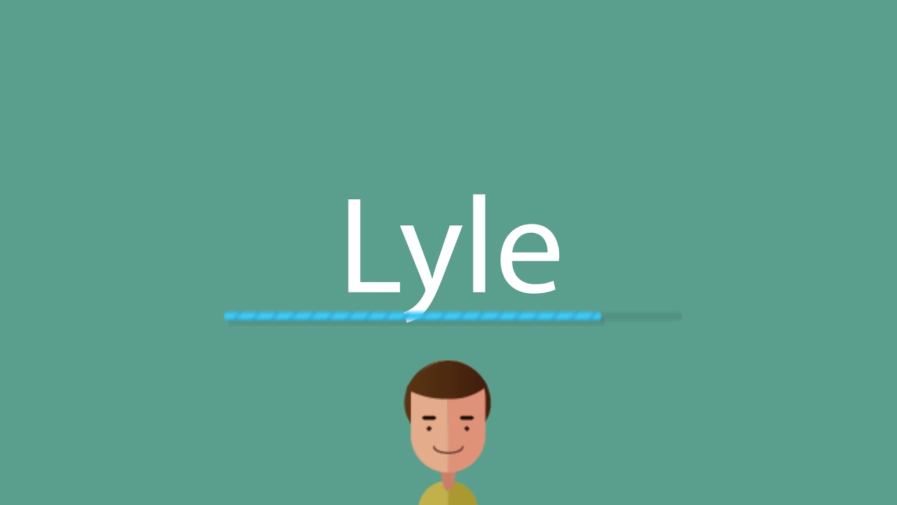 Lyle pronunciation - YouTube