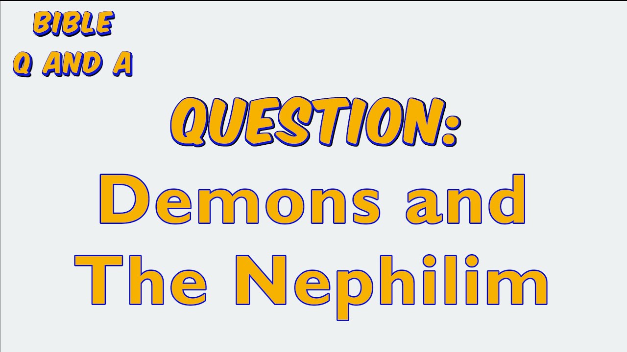 About Demons and The Nephilim - YouTube