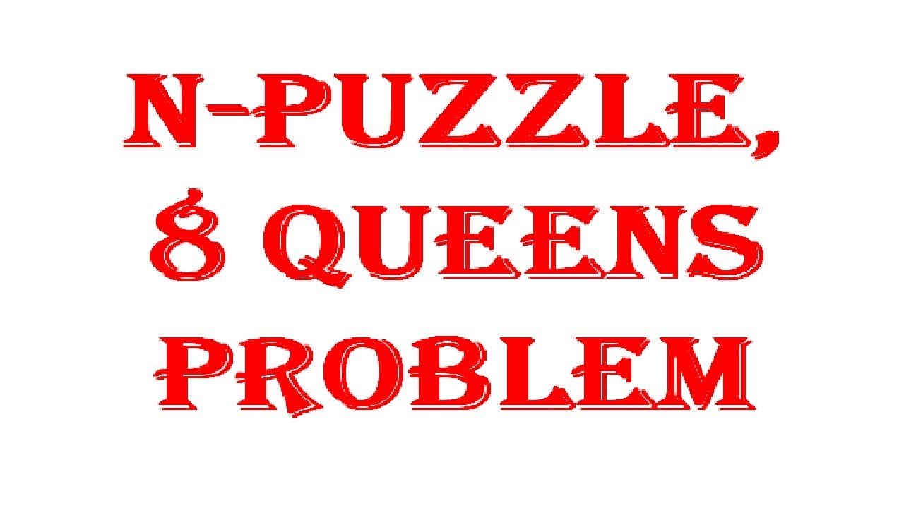 5.N-Puzzle, 8 Queens Problem - YouTube