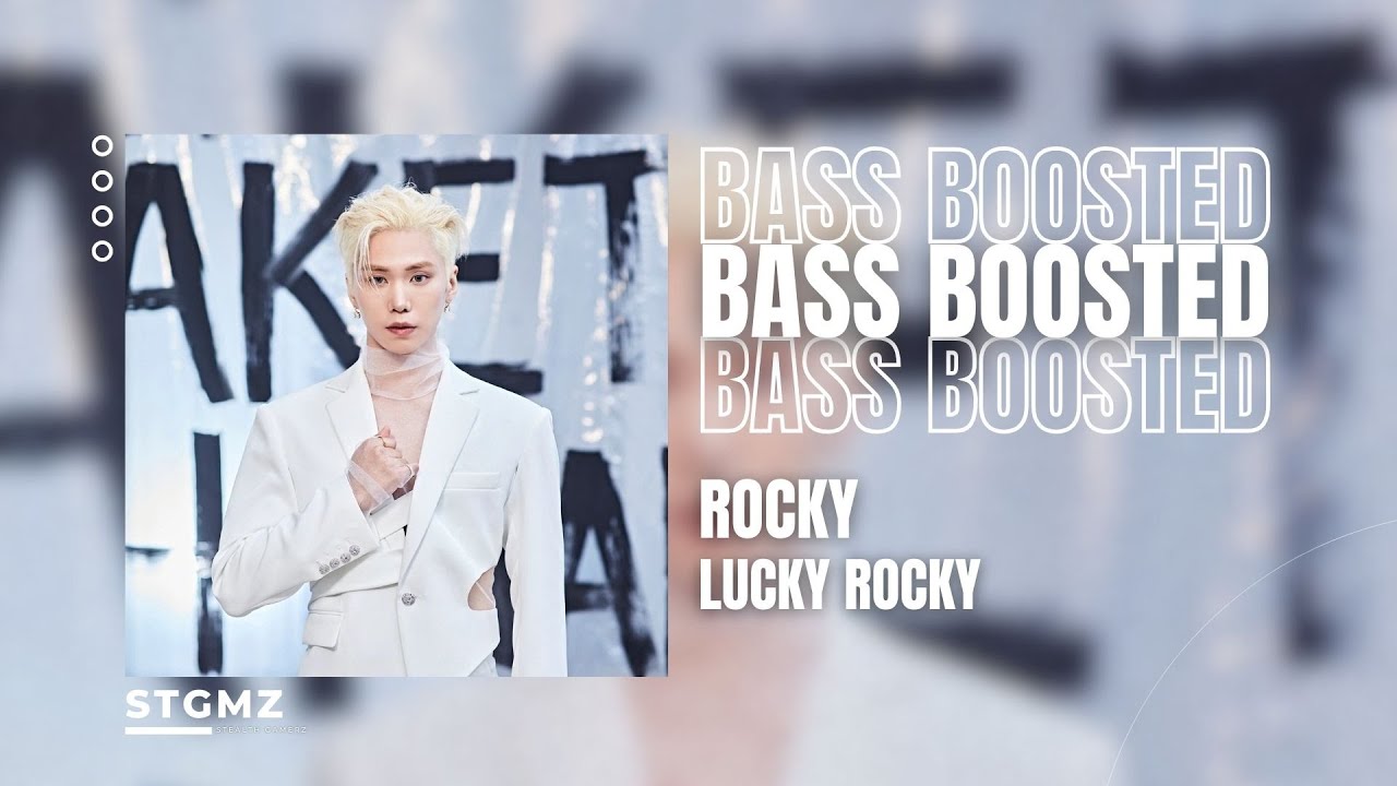 [BASS BOOSTED] ROCKY (라키) - Lucky Rocky - YouTube