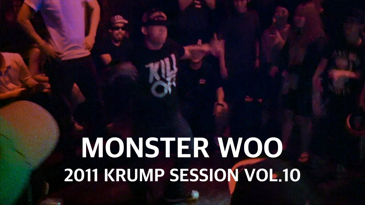 몬스터 우 (Monster Woo) 크럼프 / 2011 KRUMP SESSION VOL.10 - YouTube