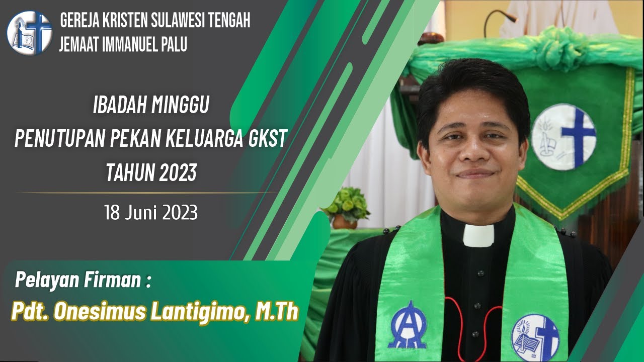 IBADAH MINGGU GKST JEMAAT IMMANUEL PALU | 18 JUNI 2023 - YouTube