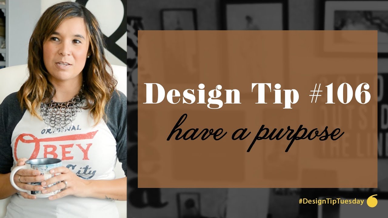 Design Tip #106 - Have a Purpose - YouTube