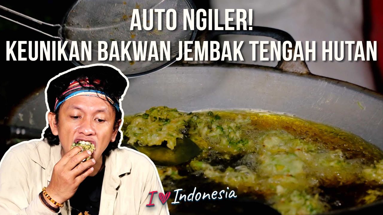 AUTO NGILER! Keunikan Bakwan Jembak Ditengah Hutan | I LOVE INDONESIA ...