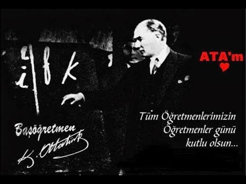 24 KASIM ÖĞRETMENLER GÜNÜ ŞARKILARI VİDEOSU - GERÇEK ATATÜRK GÖRÜNTÜLERİ