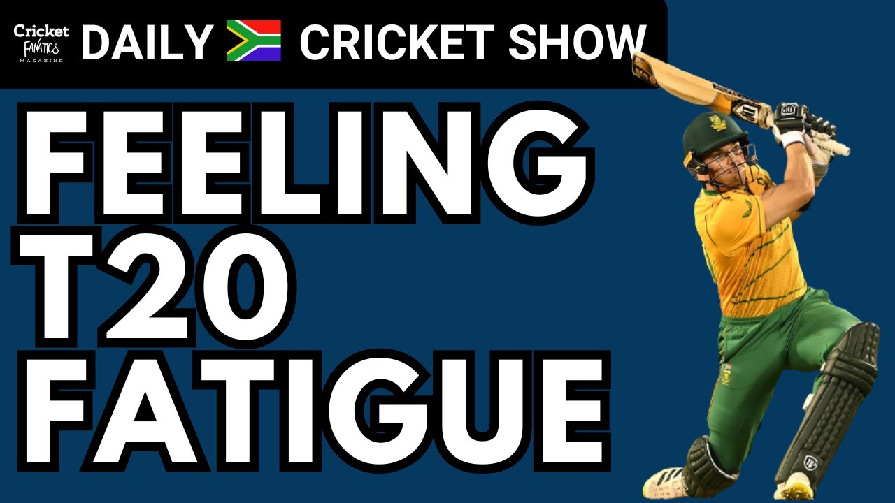Feeling T20 Fatigue | Daily Cricket Show - YouTube