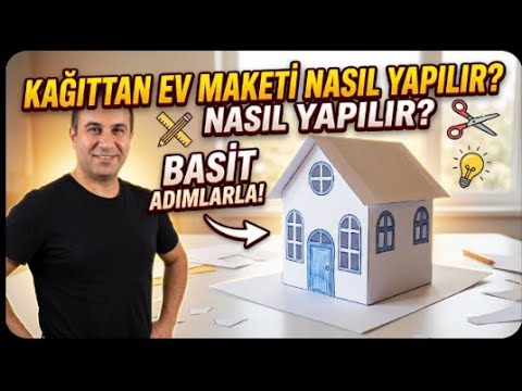 Ev Maketi Kağıttan En Kolay Yoldan Nasıl Yapılır?Elmadağ/Hasanoğlan-Diy