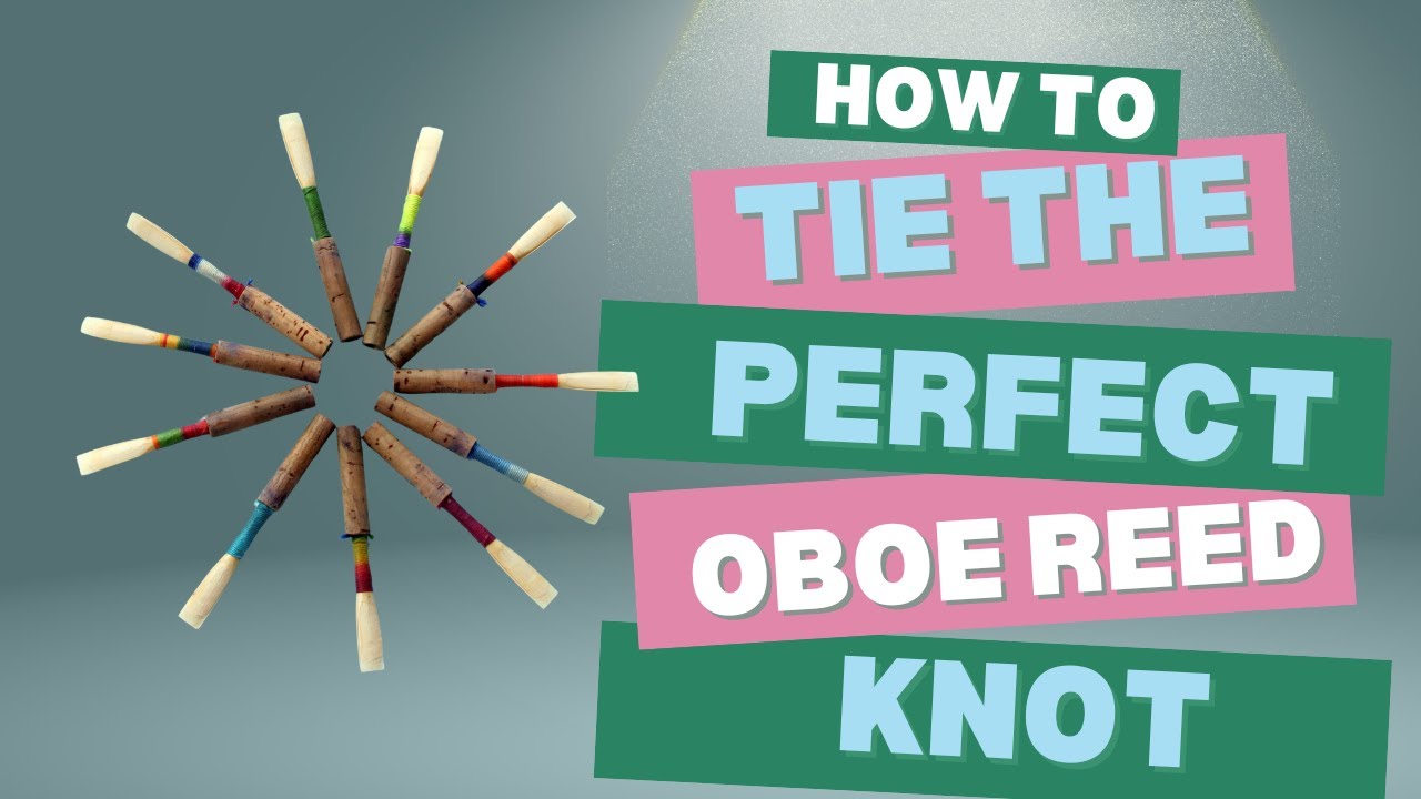 How to tie the perfect oboe reed knot - YouTube
