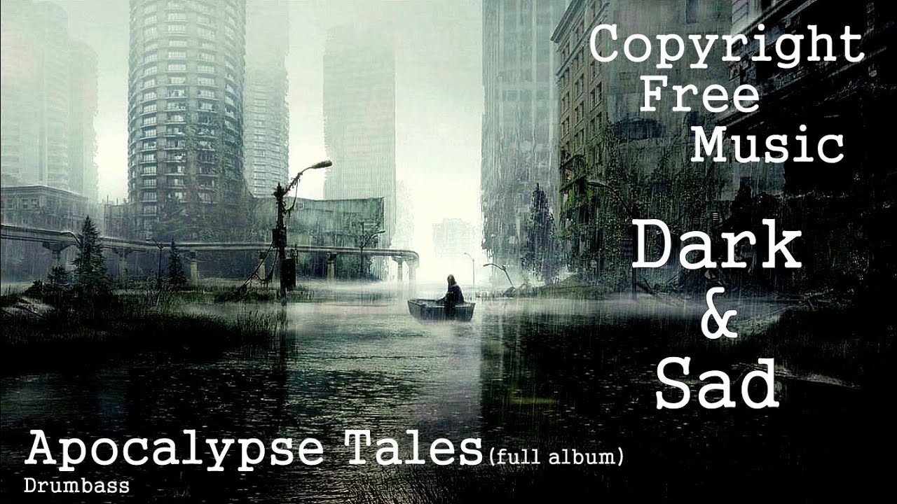 [ No Copyright ] APOCALYPSE TALES full album | SAD MUSIC | AMBIENT CALM ...