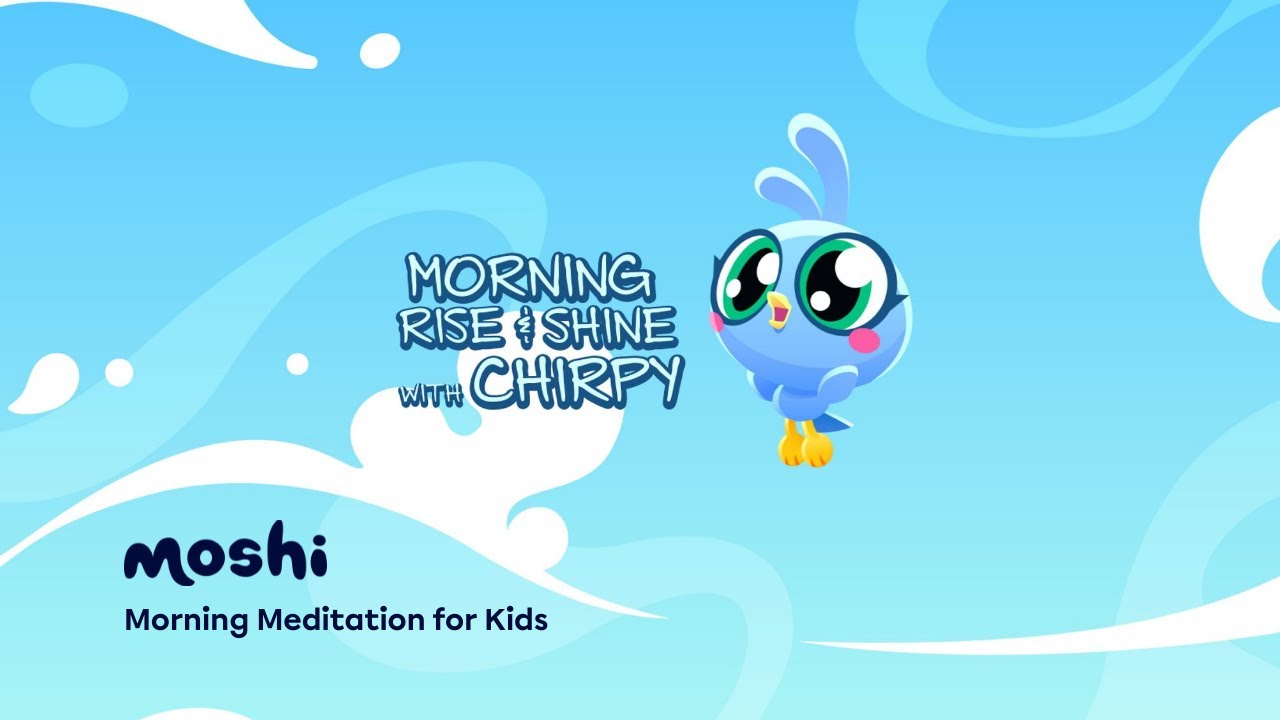 Morning Guided Meditations for Kids – Morning Rise & Shine with Chirpy ...