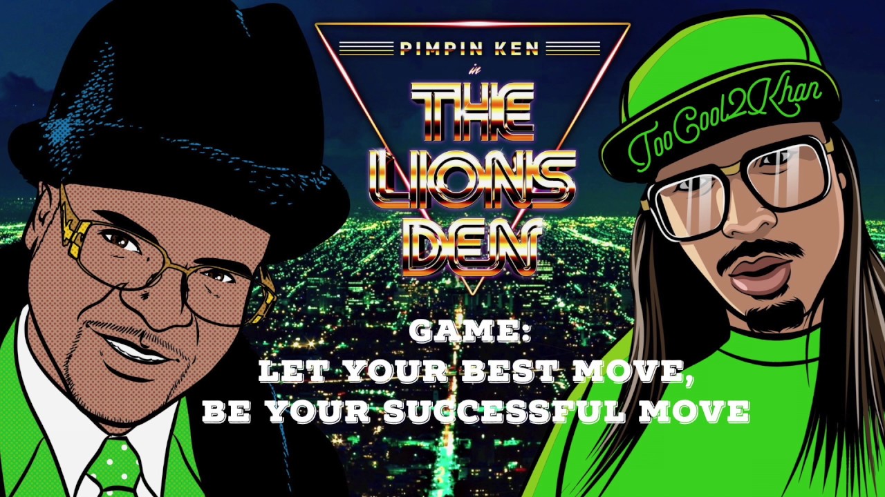 PIMPIN KEN in THE LIONS DEN' Game: Let your best move, be your ...