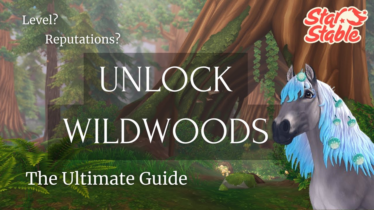 The Ultimate Guide to Unlocking WILDWOODS in Star Stable Online - YouTube