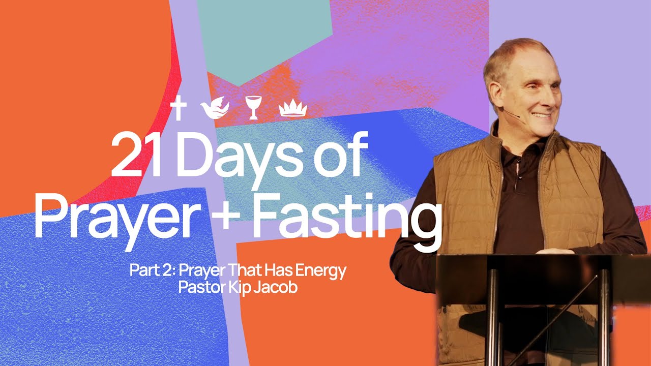 21 Days of Prayer and Fasting Part 2 - Prayer That Has Energy - Pastor ...