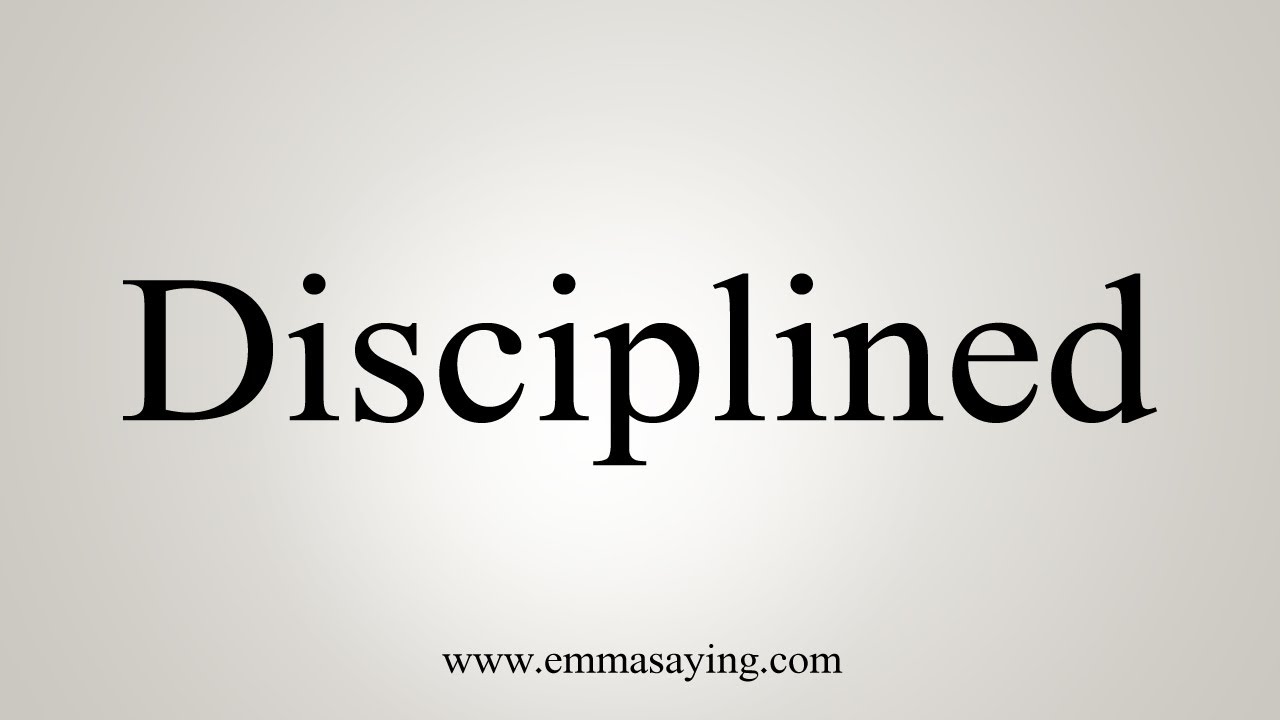 How To Say Disciplined YouTube how-to-say-disciplined-youtube