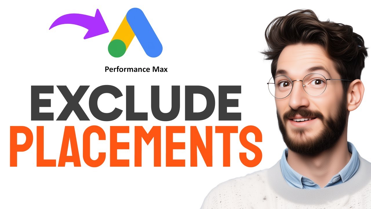 How to EXCLUDE PLACEMENTS in Performance Max (Step by Step) 2025 - YouTube