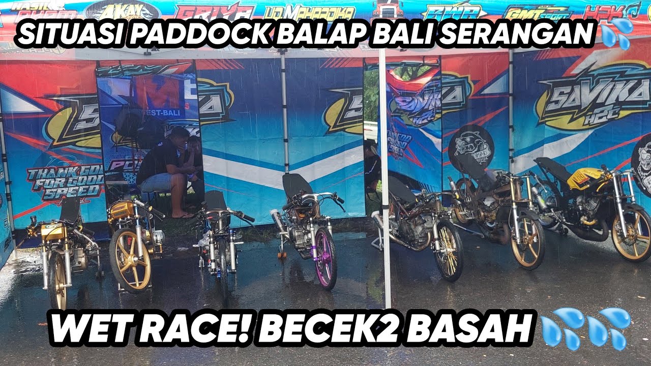 VERY WET RACE! BECEH2 BASAH! SITUASI PADDOCK BALAP BALI SERANGAN! - YouTube